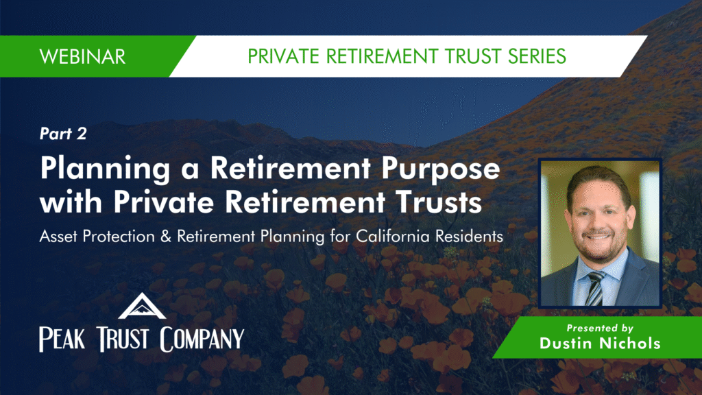 Retirement Purpose with Private Retirement Trusts | Peak Trust
