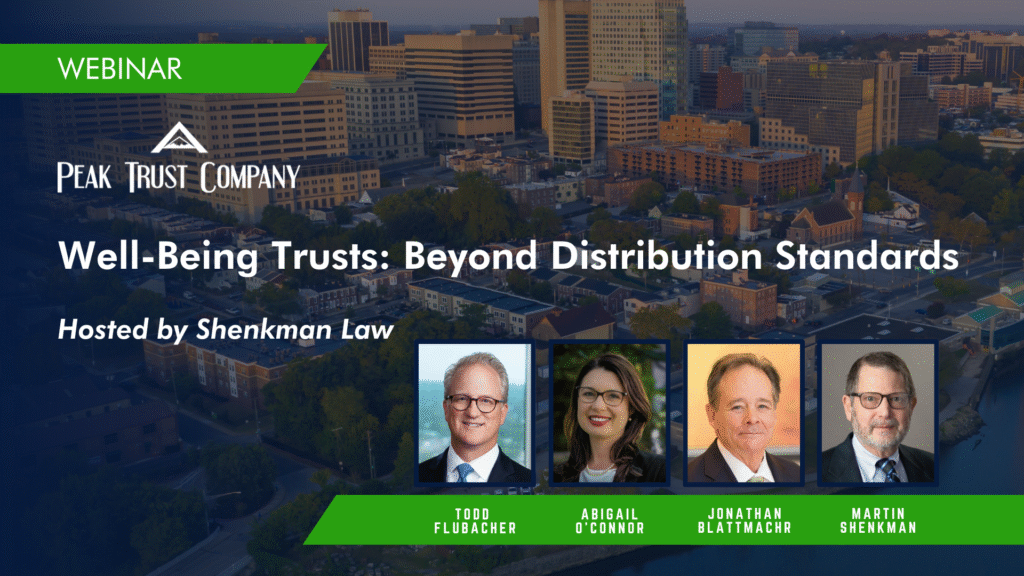 Well-Being Trusts: Beyond Distribution Standards | Peak Trust